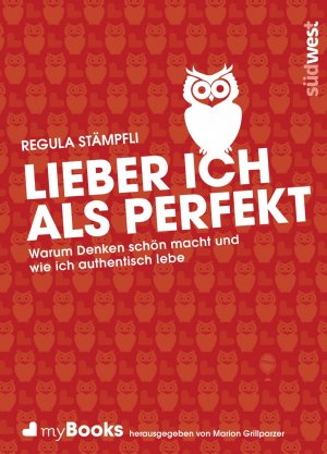 Lieber ich als perfekt. Warum denken schön macht - Buchhandlung beim ...
